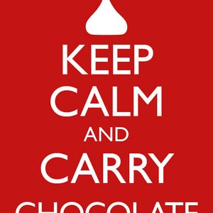 Keep Calm and Carry Chocolate Poster - Keep Calm and Carry on ...