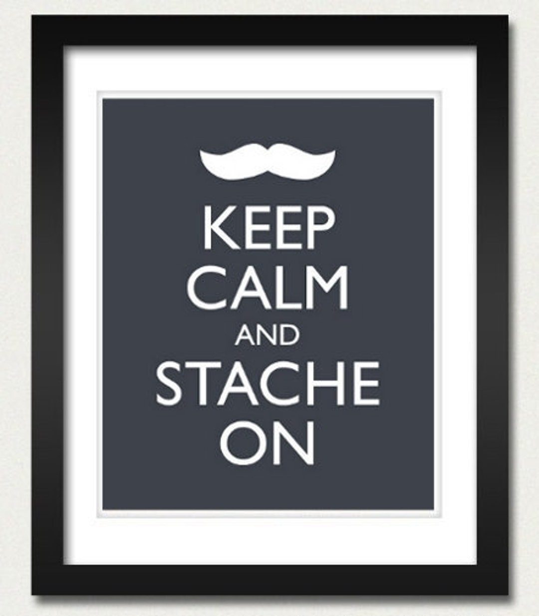 Mustache Poster - Keep Calm and Carry on Poster - Keep Calm and Stache ...