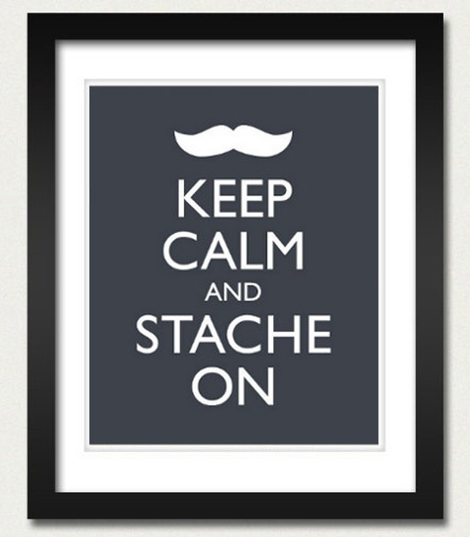 Mustache Poster - Keep Calm and Carry on Poster - Keep Calm and Stache ...