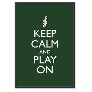 Keep Calm and Play on Music Poster - Keep Calm and Carry on - Musician ...