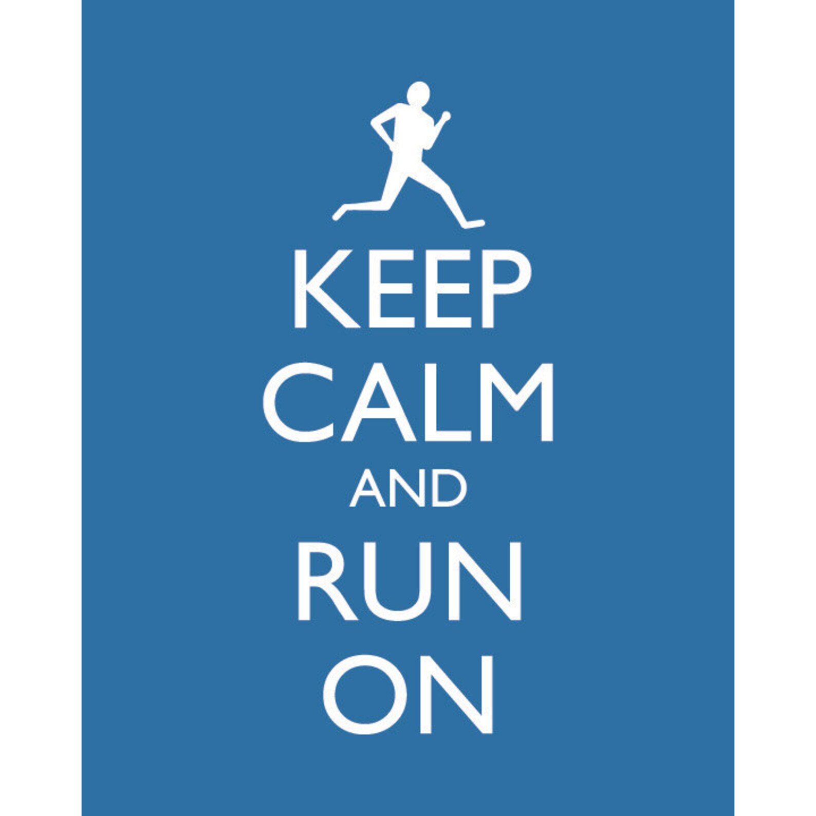 Run - Keep Calm and Carry on Poster- Keep Calm and Run on - Running ...