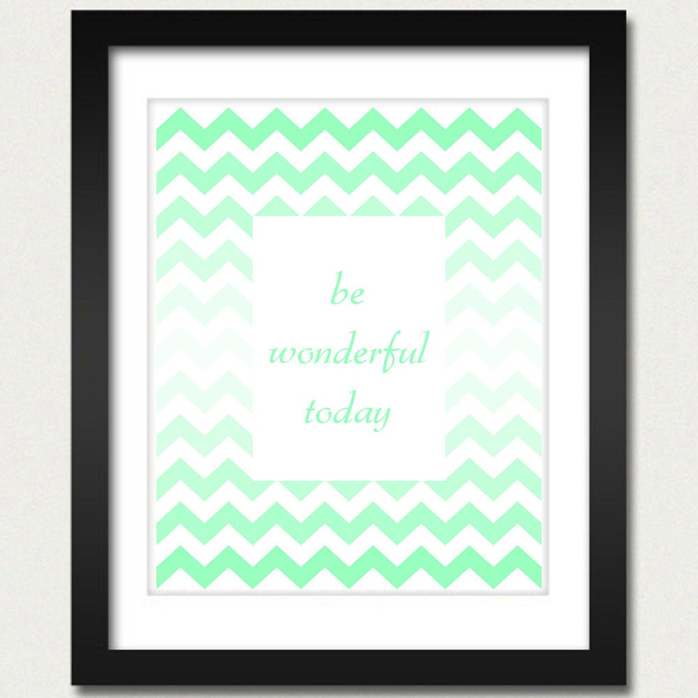 Chevron Poster / Ombre Poster - Be Wonderful Today Inspirational Poster ...
