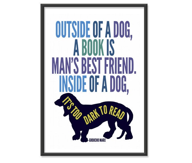 Book Poster / Funny / Quote Poster / Outside of a Dog a Book is Mans ...