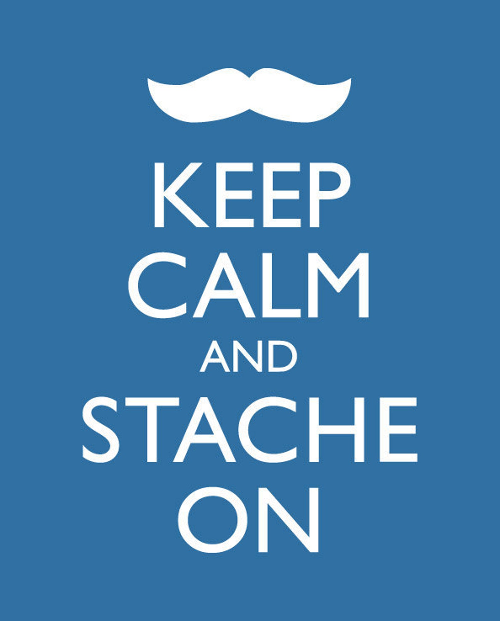 Mustache Poster - Keep Calm and Carry on Poster - Keep Calm and Stache ...