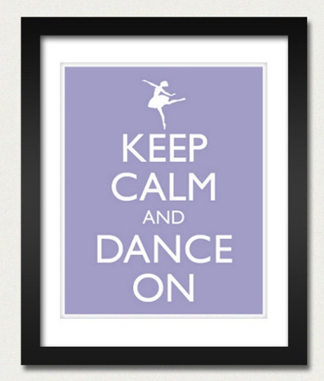 Keep Calm And Dance On Poster