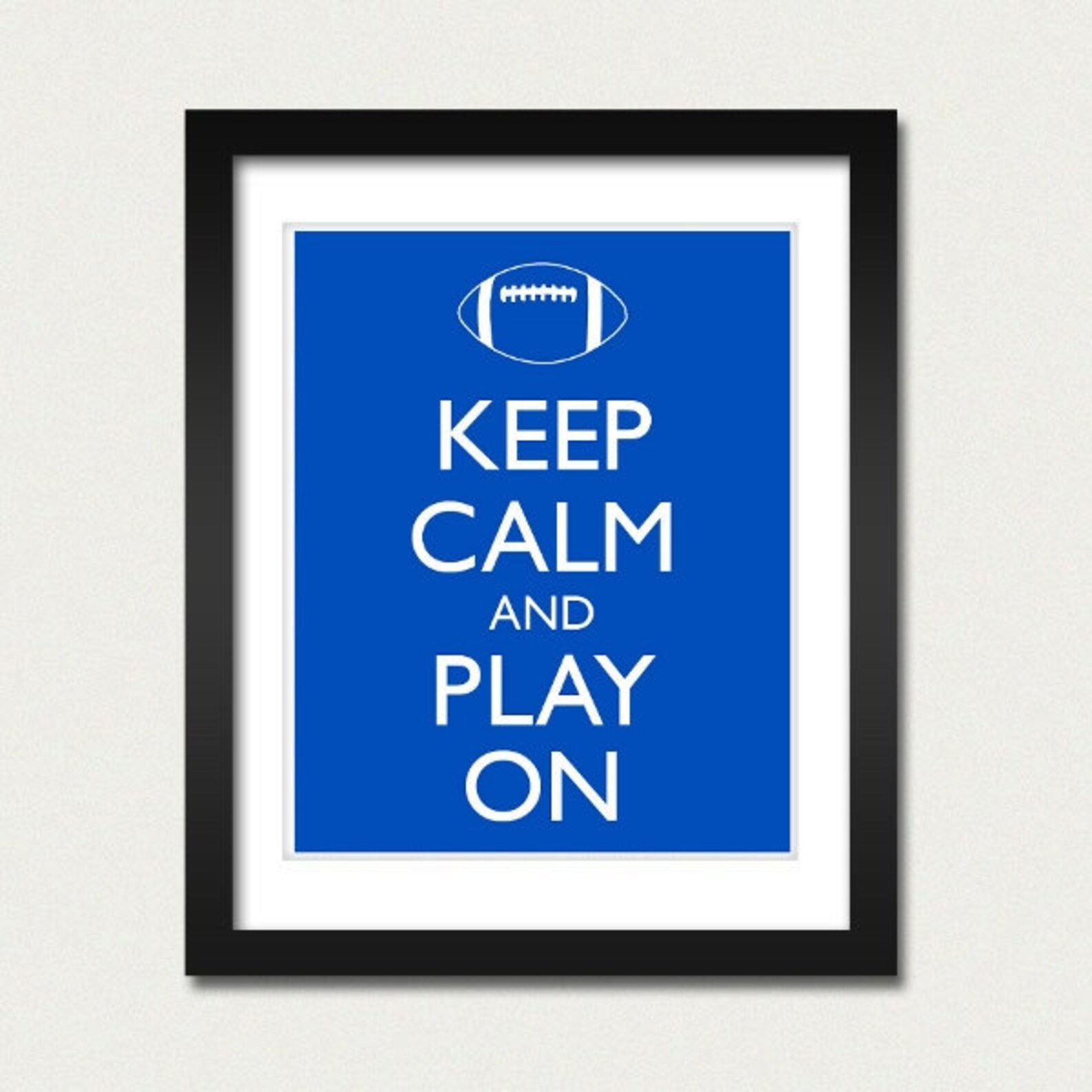 Keep Calm and Carry on - Keep Calm and Play on Football - Football ...