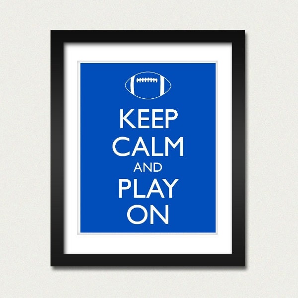 Keep Calm and Carry on Keep Calm and Play on Football Football Poster ...