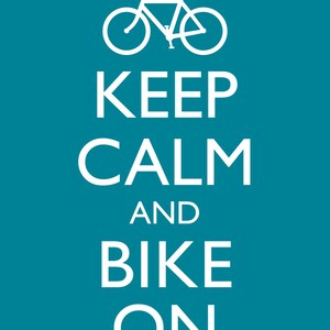 Bike Poster - Keep Calm and Carry on - Keep Calm and Bike on - Bicycle ...