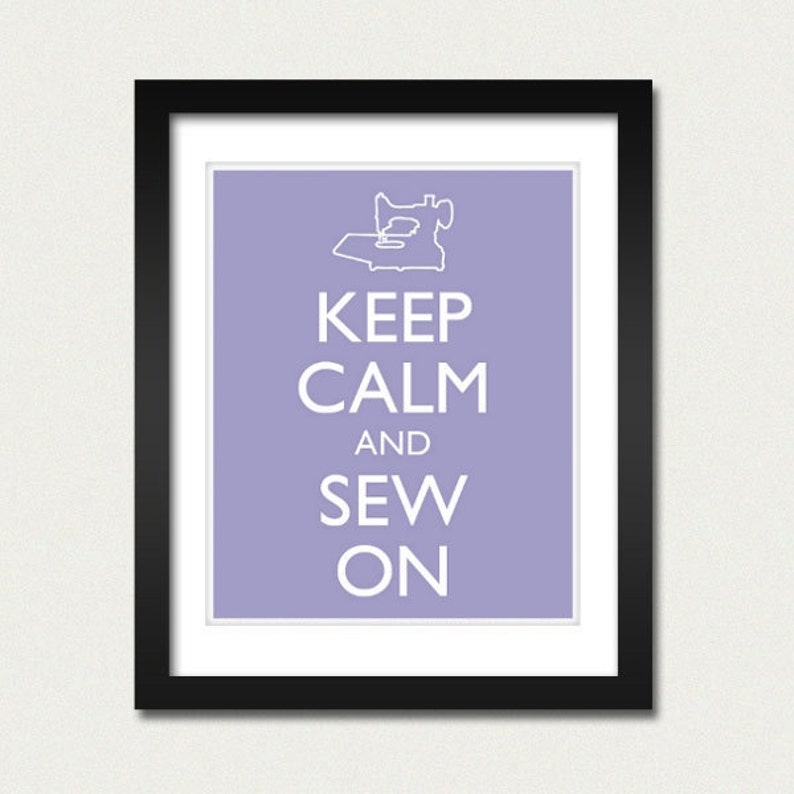 Keep Calm and Carry on - Keep Calm and Sew on - Sewing Machine Poster ...
