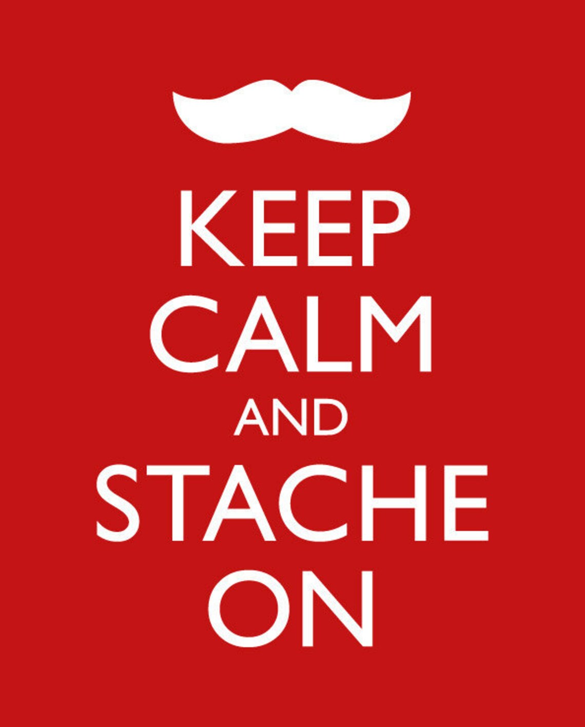 Mustache Poster - Keep Calm and Carry on Poster - Keep Calm and Stache ...