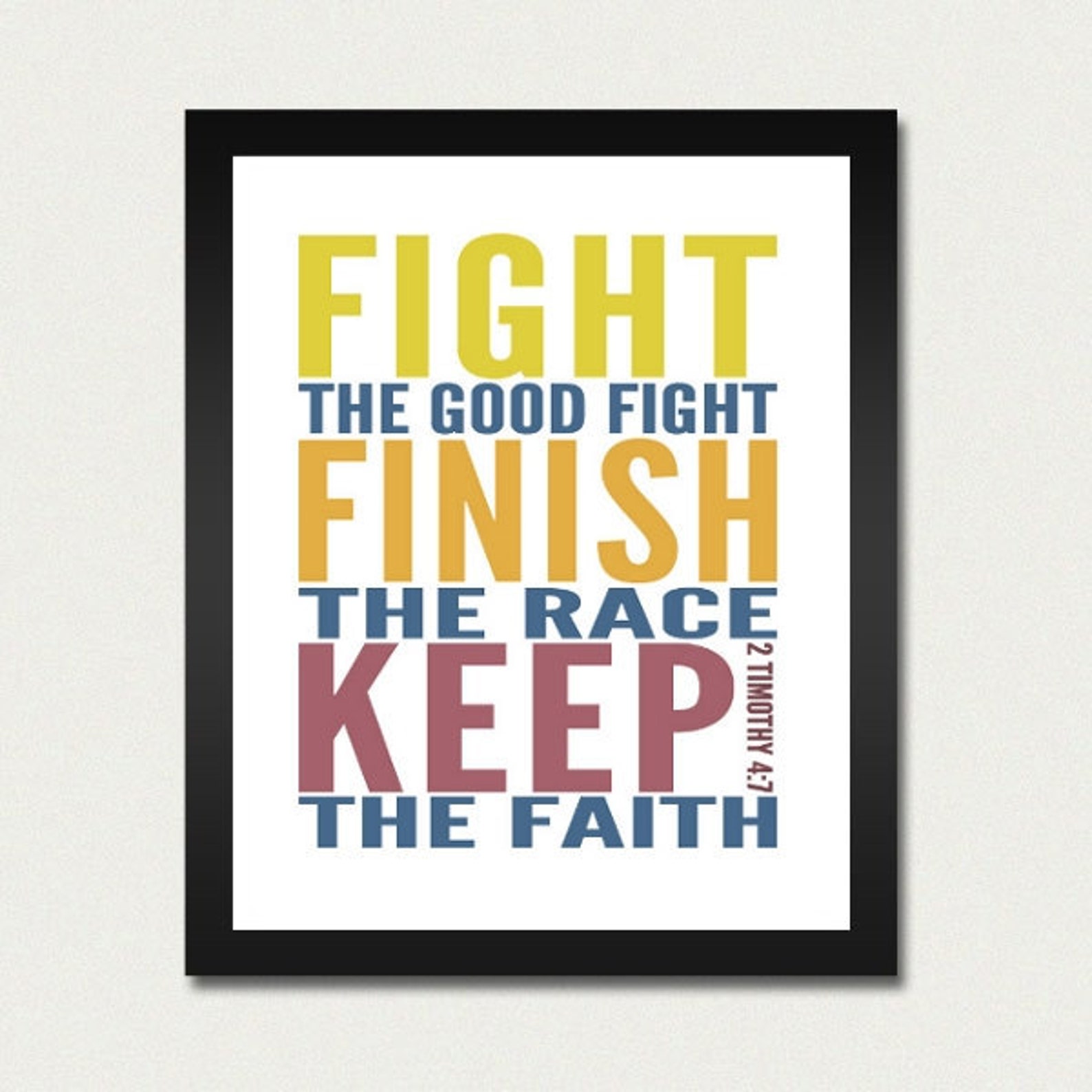 Bible Print / Scripture Poster - Fight the Good Fight, Finish the Race ...