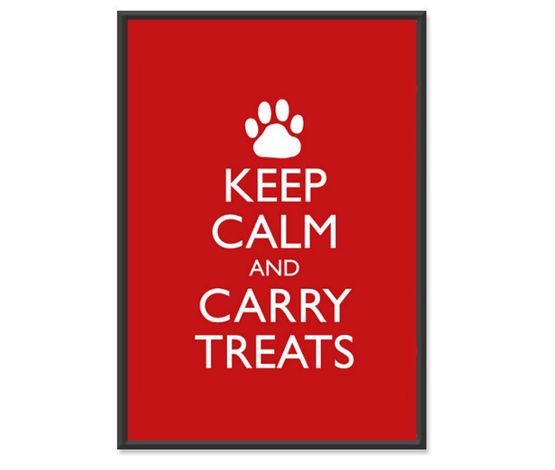 Dog Poster - Keep Calm and Carry on - Keep Calm and Carry Treats - Pet ...
