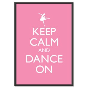 Keep Calm and Dance on Poster - Keep Calm and Carry on - Ballerina ...
