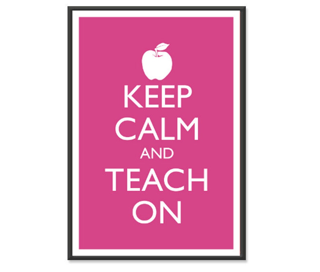 Teaching Poster - Keep Calm and Carry on Poster - Keep Calm and Teach ...