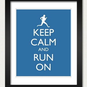 Running - Keep Calm and Carry on Poster - Keep Calm and Run on - Runner ...