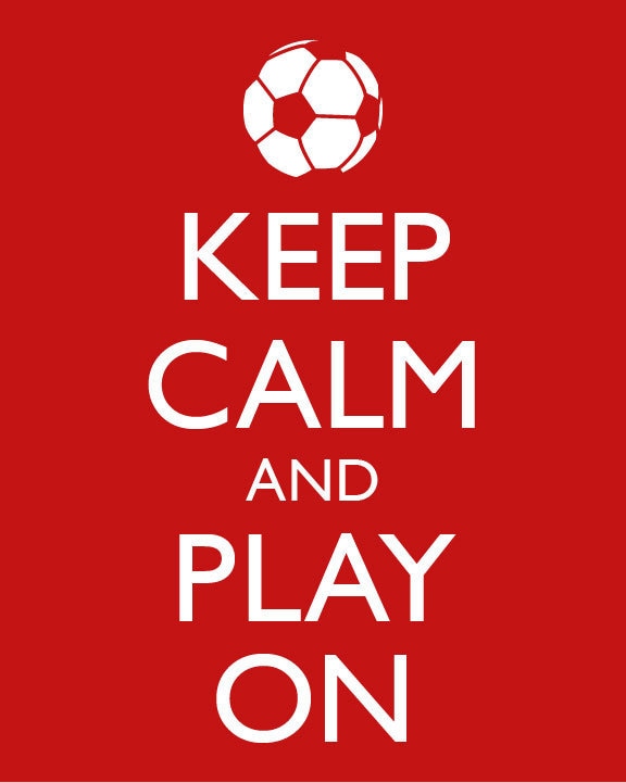 Keep Calm and Carry on - Keep Calm and Play on Soccer - Soccer Poster ...