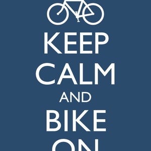 Bike Poster - Keep Calm and Carry on - Keep Calm and Bike on - Bicycle ...