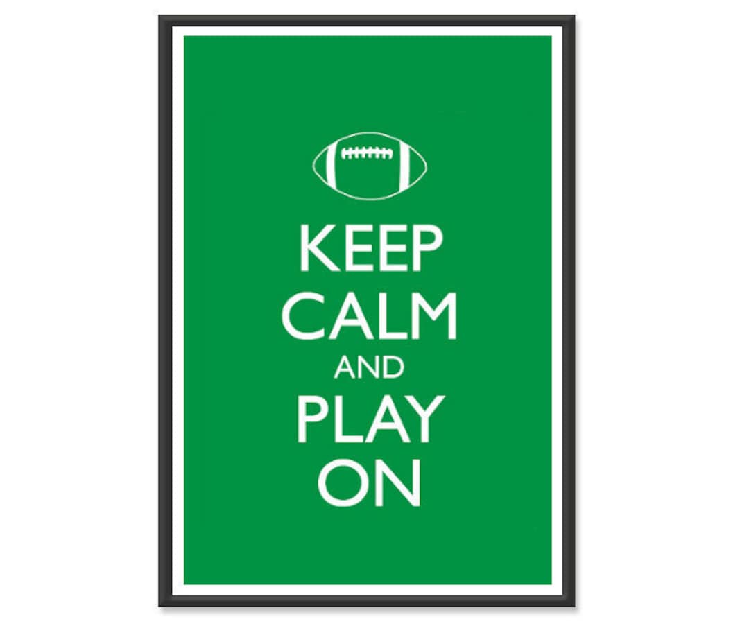 Keep Calm and Carry on - Keep Calm and Play on Football - Football ...