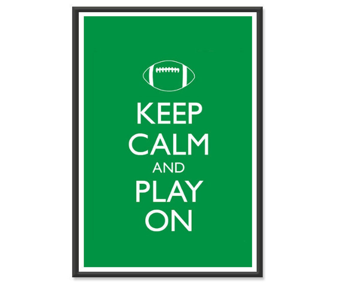 Keep Calm and Carry on Keep Calm and Play on Football Football Poster ...