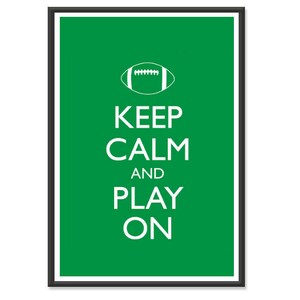 Keep Calm and Carry on - Keep Calm and Play on Football - Football ...