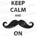Moustache Keep Calm and Carry on English Download Graphic Image Art ...