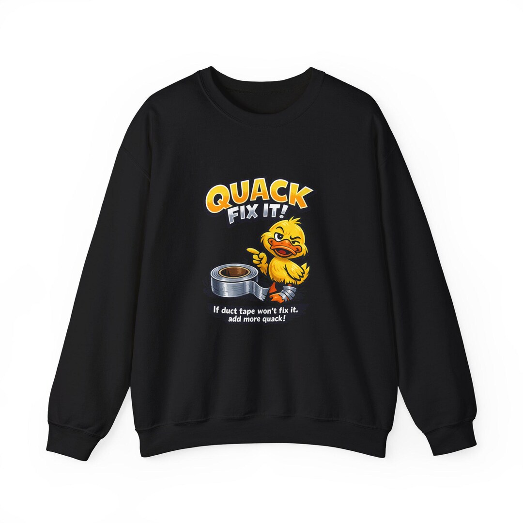 Quack Fix It! Duck With Duct Tape Sweatshirt | Funny Cartoon Repair ...