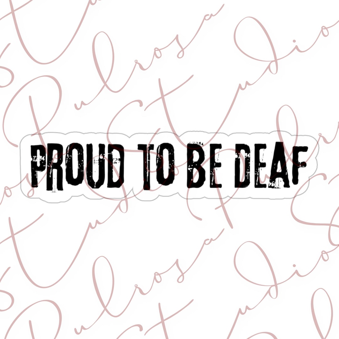 Proud to Be Deaf 2 | Transparent Outdoor Sticker - Etsy
