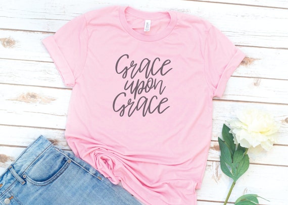 Christian Shirt Christian Gift Grace Upon Grace Jesus | Etsy