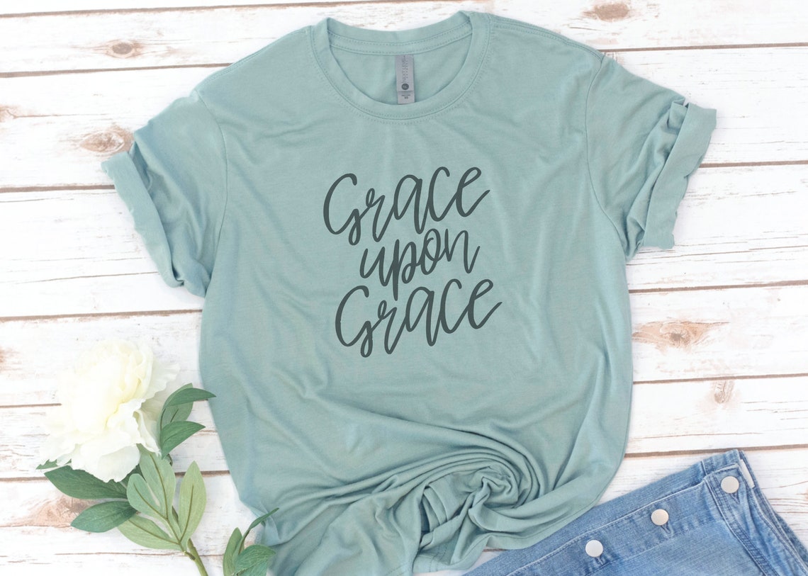 Christian Shirt Christian Gift Grace Upon Grace Jesus | Etsy