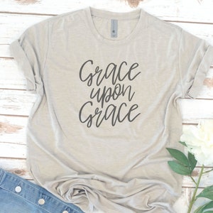 Christian Shirt, Christian Gift, Grace Upon Grace, Jesus, Bible, Gift ...