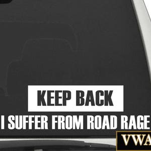 Car Decal Window Stickers - Keep Back I Suffer From Road Rage - Funny ...