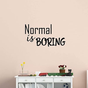 Normal is Boring Vinyl Wall Art Decal Creative Sticker Quotes Decor ...