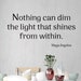 Maya Angelou Wall Decal Nothing Can Dim the Light That Shines From ...