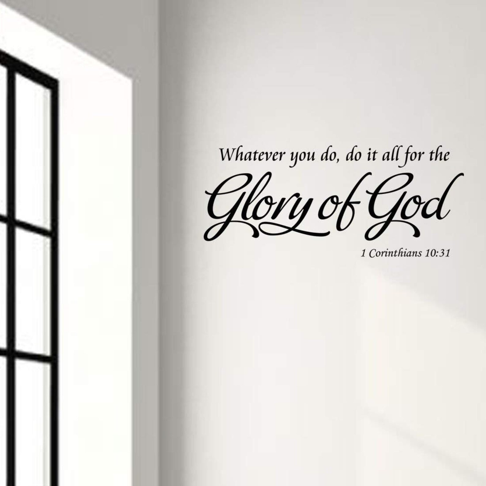 Whatever You Do, Do It All for the Glory of God - Corinthians 10:31 ...