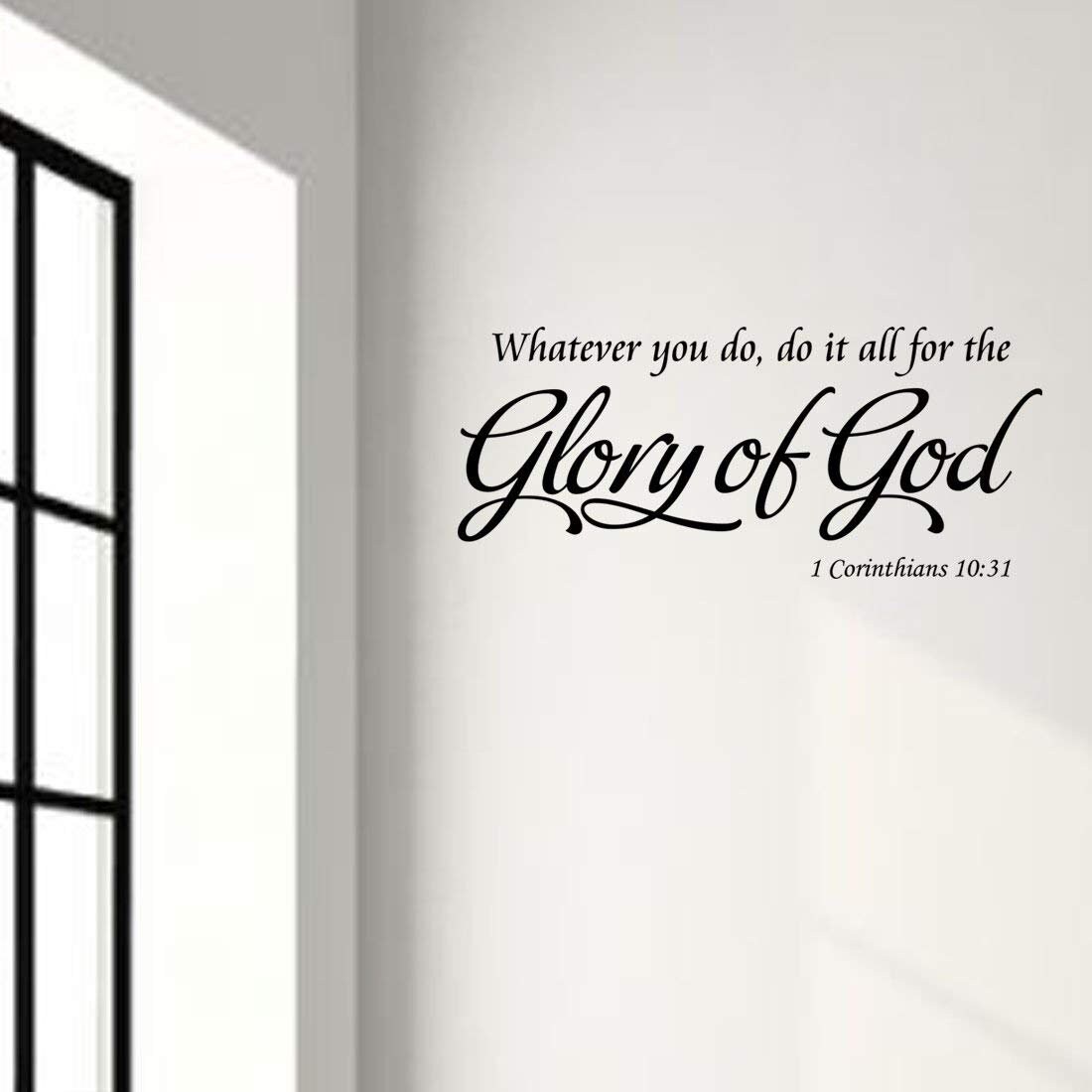 Whatever You Do, Do It All for the Glory of God - Corinthians 10:31 ...