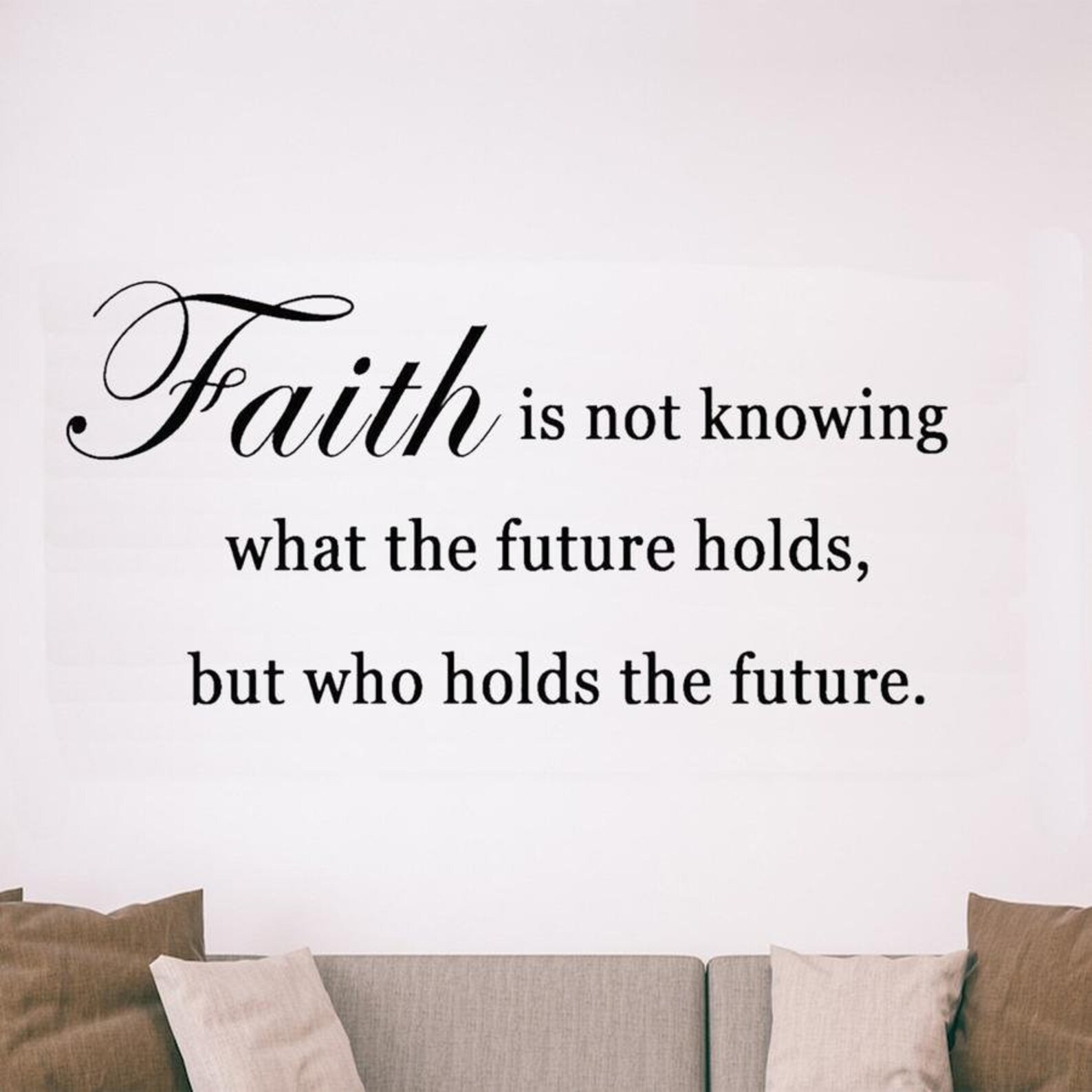 Faith is Not Knowing What the Future Holds, but Who Holds the Future ...