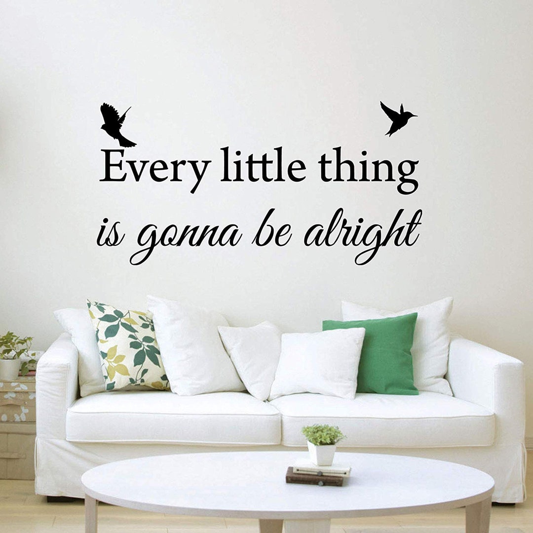 Every Little Thing is Gonna Be Alright Famous Quotes Wall Decal ...