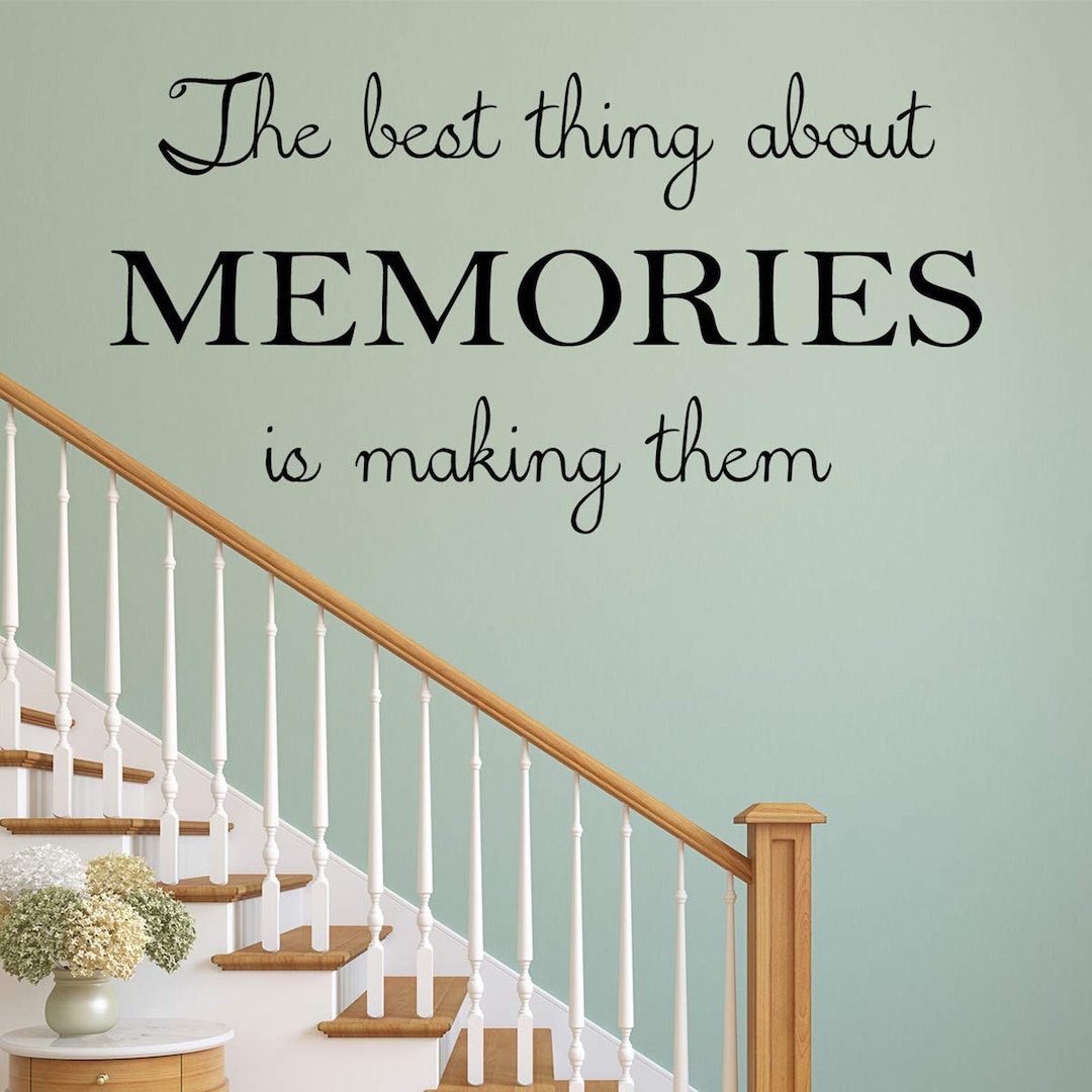 The Best Thing About Memories is Making Them Wall Quote Decal Sticker ...