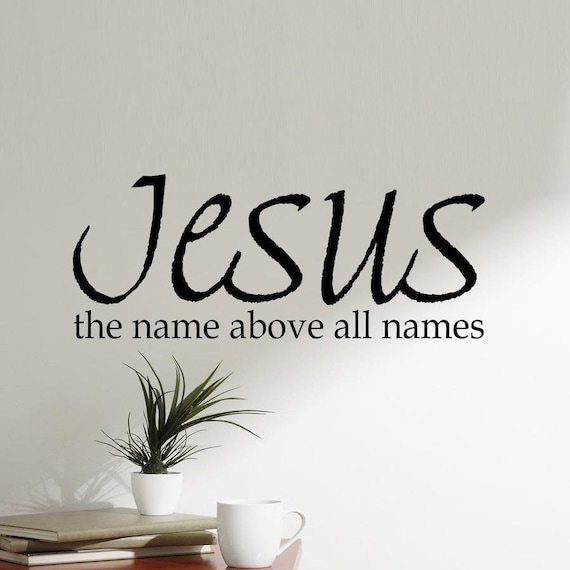 Jesus Name Above All Jesus Name Above All Names By Kenneth E. Hagin