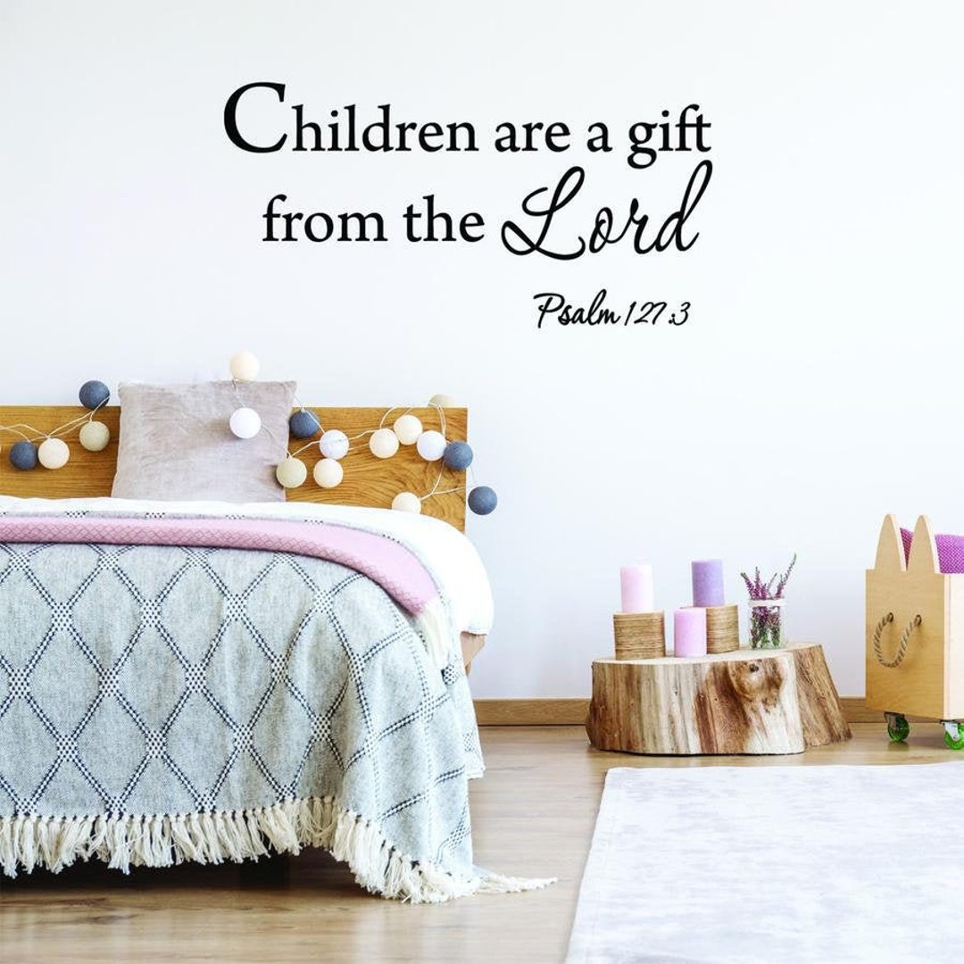 Children Are A Gift From the Lord Psalm 127:3 Wall Decal Nursery Wall ...