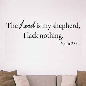 The Lord is My Shepherd, I Lack Nothing Psalm 23:1 Bible Verse Wall ...