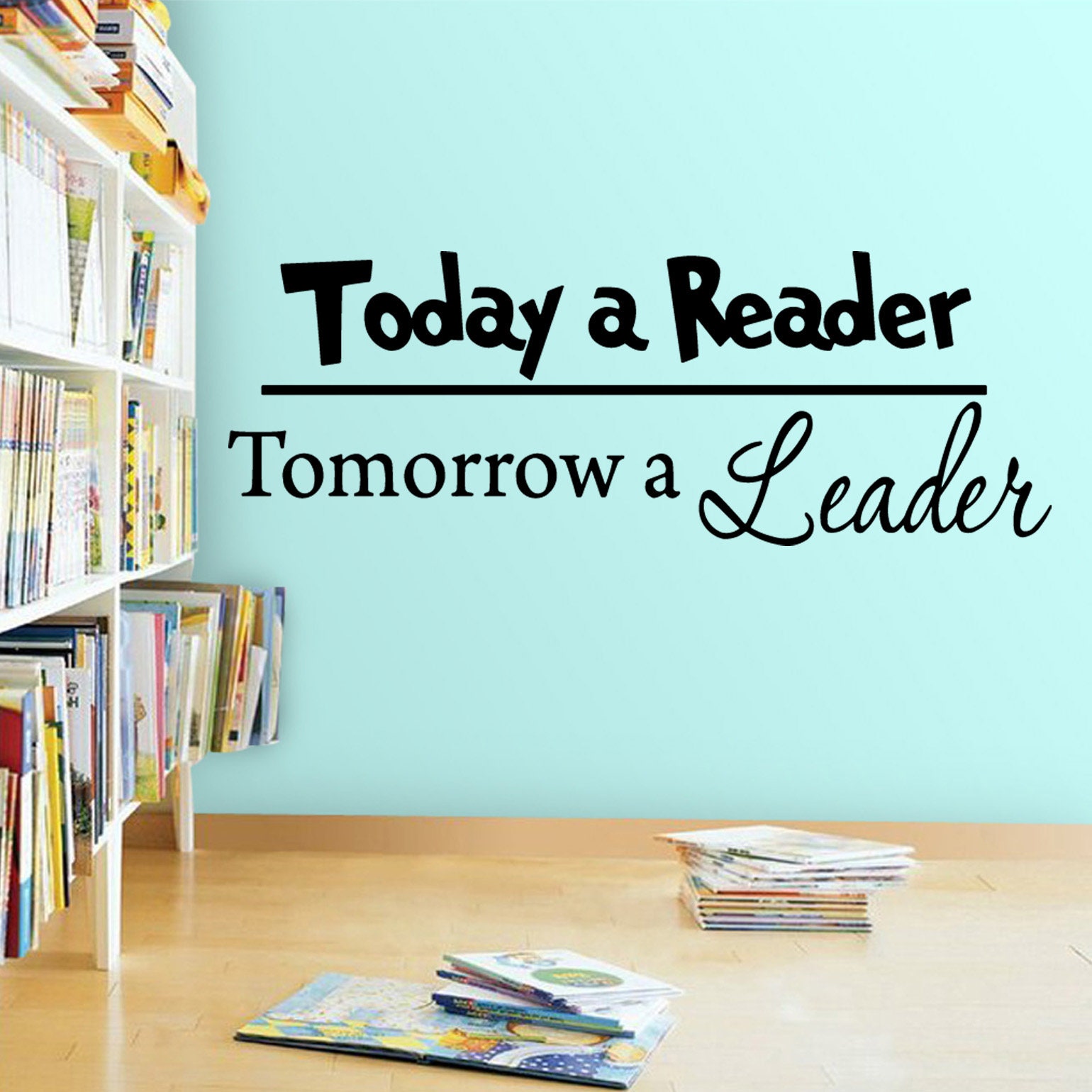 TODAY A READER Tomorrow a Leader Wall Decal For Kids Wall | Etsy