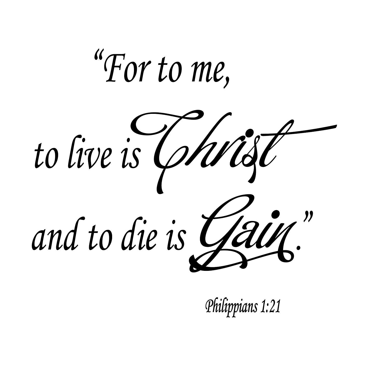 For to Me to Live is Christ Philippians 1:21 Bible Verse Wall Sticker ...