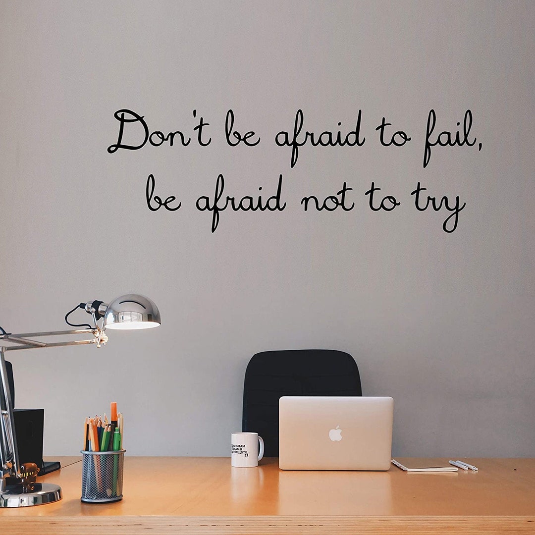 Dont Be Afraid to Fail Be Afraid Not to Try Vinyl Wall Decal Inspiring ...