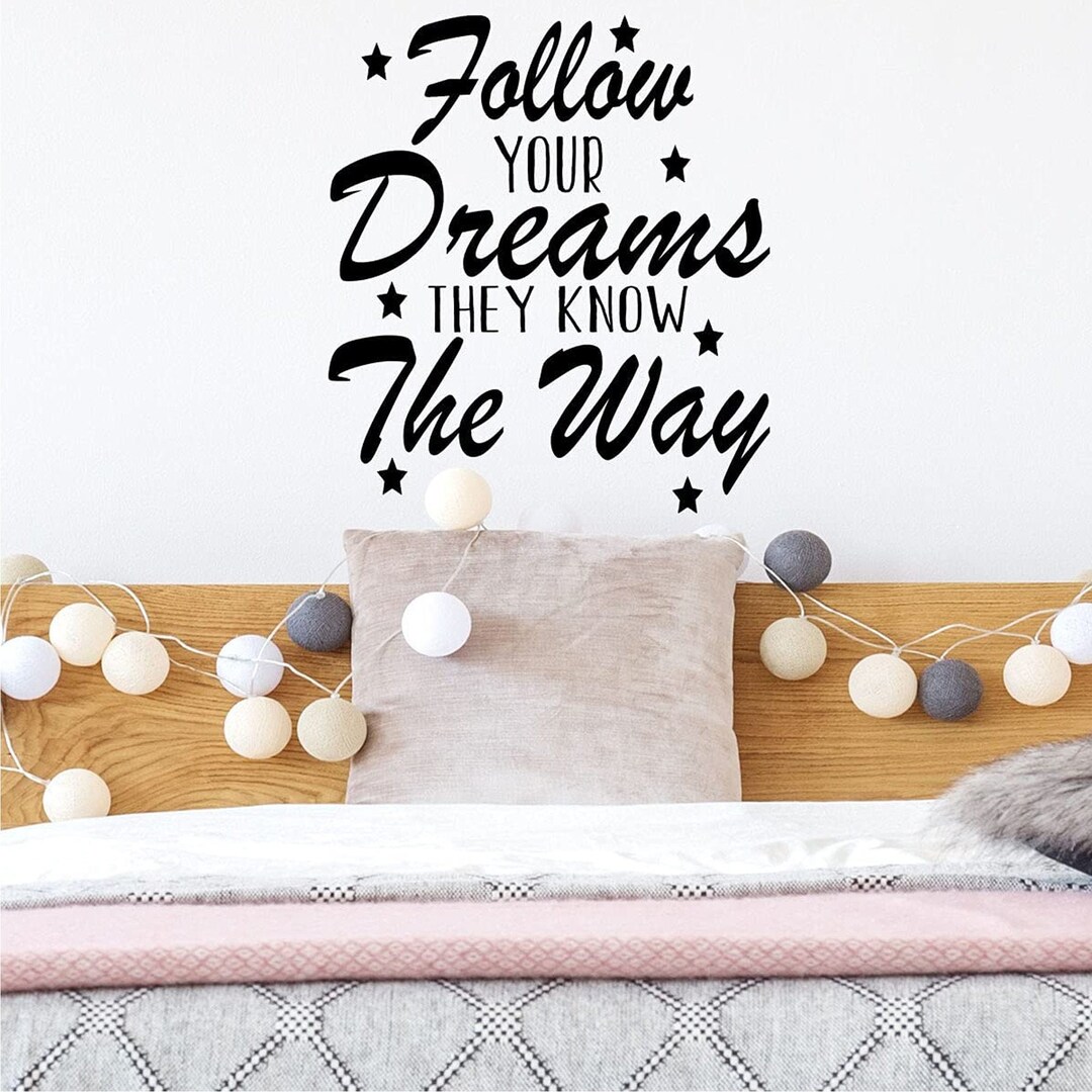 Follow Your Dreams They Know the Way Wall Decal Inspirational Home ...