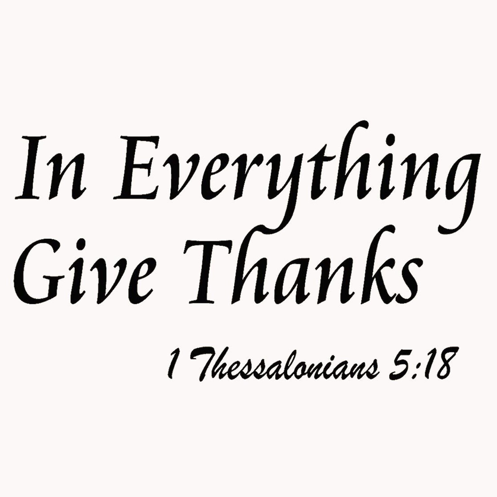 In Everything Give Thanks Wall Decal Bible Scripture Sticker - Etsy