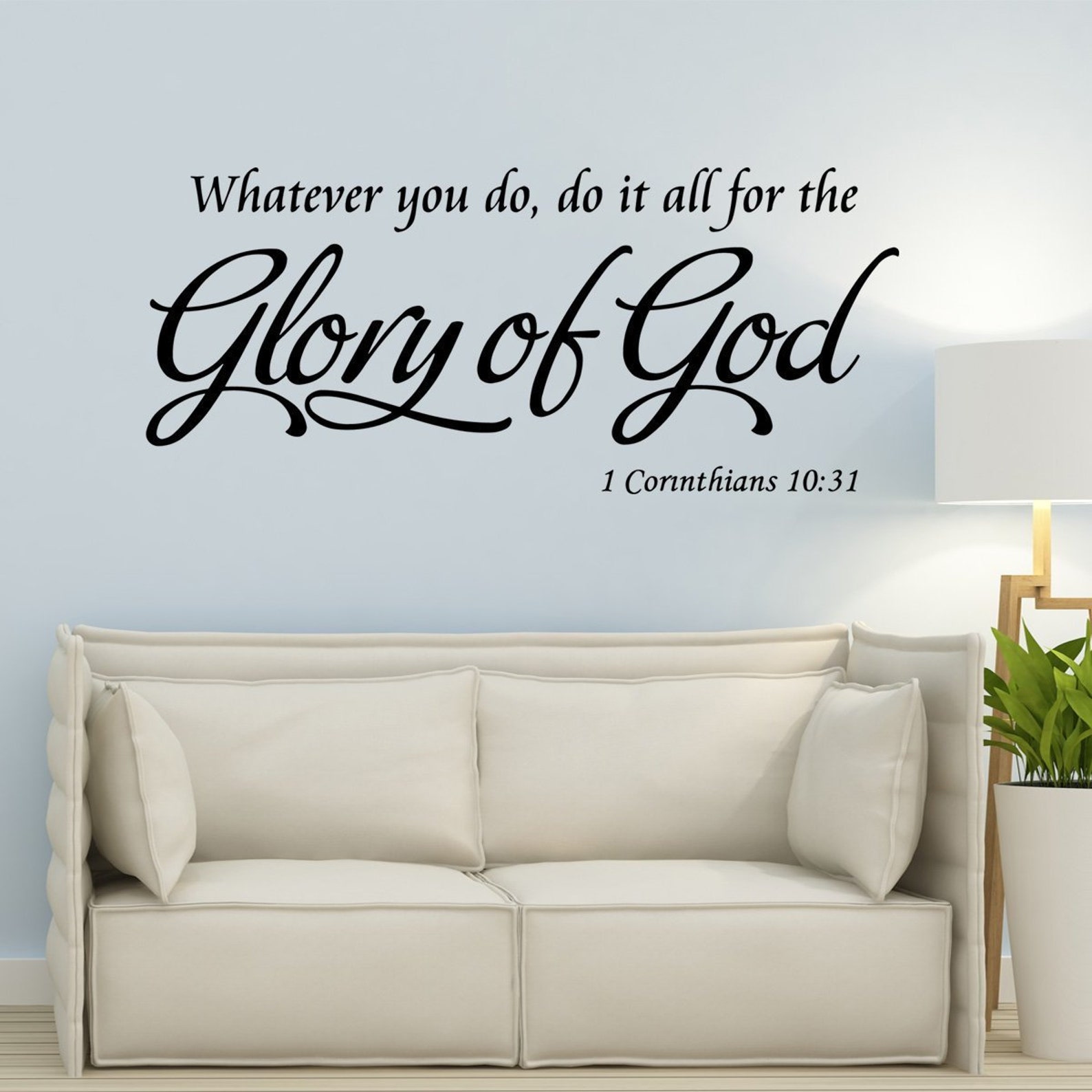 Whatever You Do, Do It All for the Glory of God - Corinthians 10:31 ...