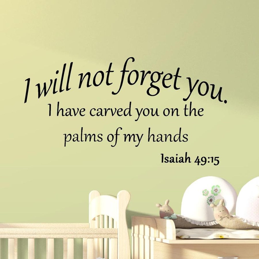 I Will Not Forget You I Have Carved You on the Palms of My Hands Wall ...