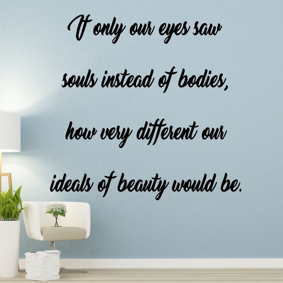 If Only Our Eyes Saw Souls Instead of Bodies Inspiring Wall Quote Decal ...