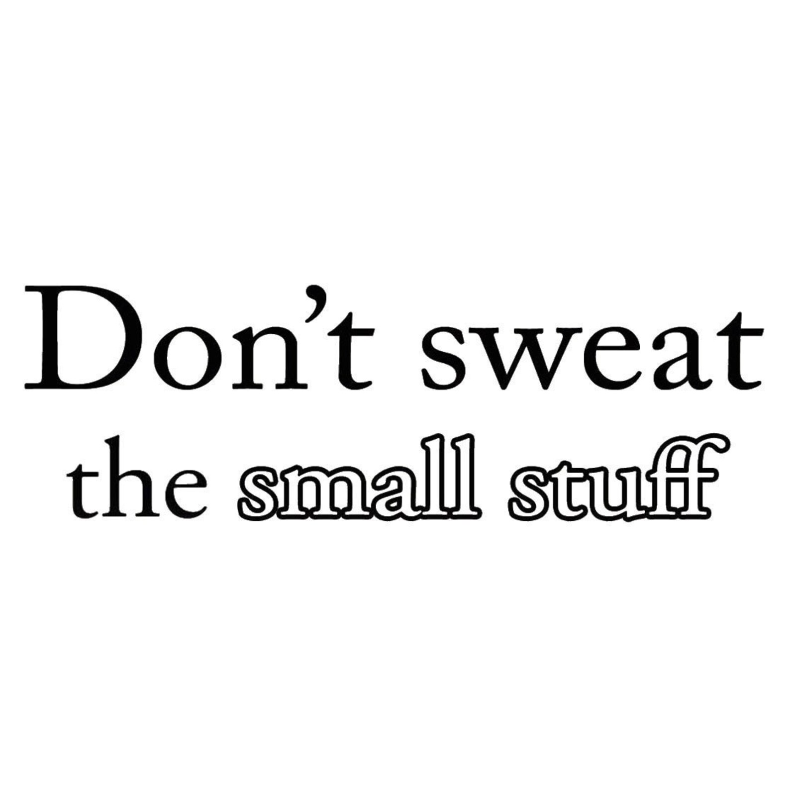 VWAQ Don't Sweat the Small Stuff Quote Wall Decal Inspirational Saying ...